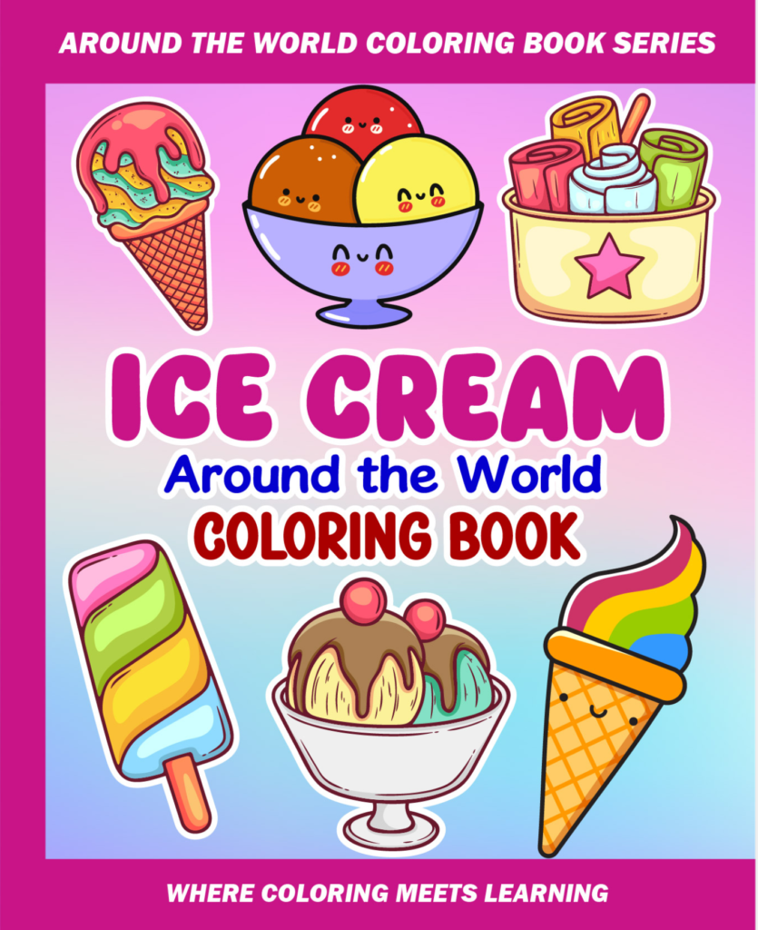 Ice Cream Around the World: A Coloring and Activity Book - EduColor Press